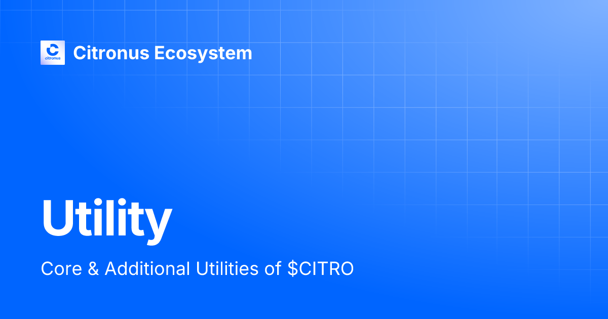 Utility | Citronus Ecosystem